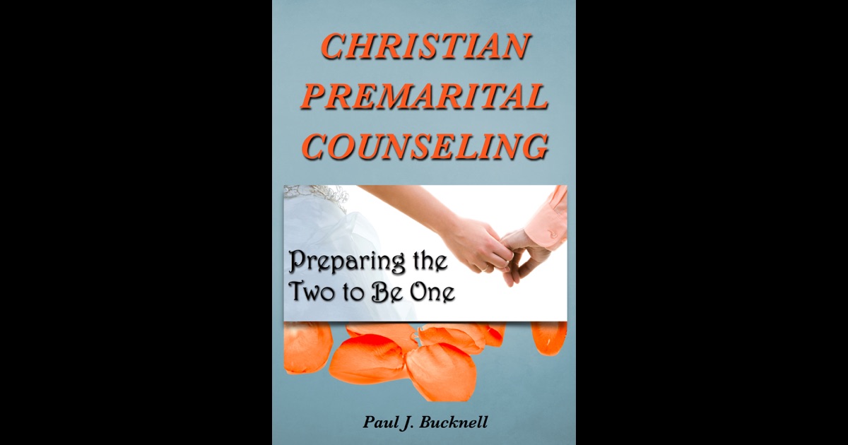 Christian Premarital Counseling By Paul J Bucknell On Ibooks